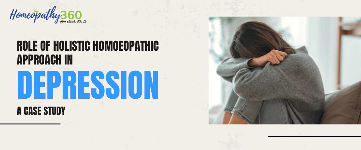 Role of Holistic Homoeopathic Approach in Depression – A Case Study