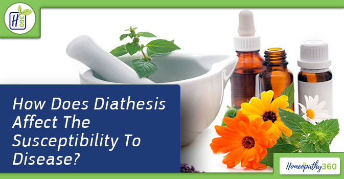 How Does Diathesis Affect The Susceptibility To Disease? - homeopathy360