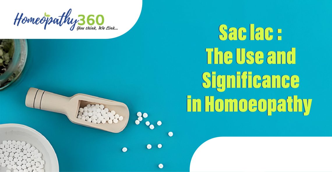 Sac lac: The Use & Their Significance in Homoeopathic Practice