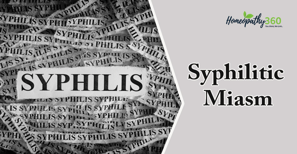 Syphilis Syphilitic Miasm, Classifications, Symptoms, Definition