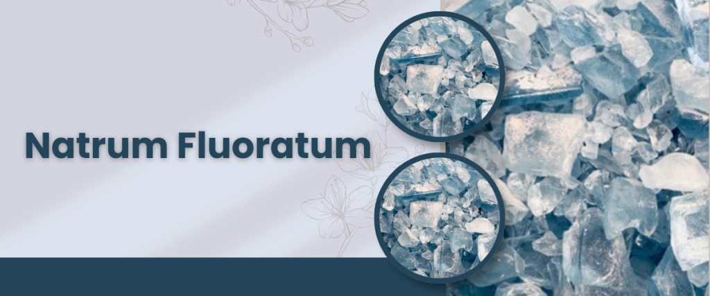 Natrum Fluoratum - homeopathy360