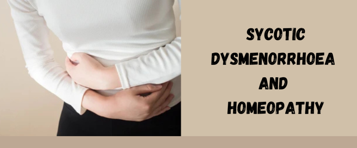 Sycotic Dysmenorrhoea And Homeopathy - homeopathy360