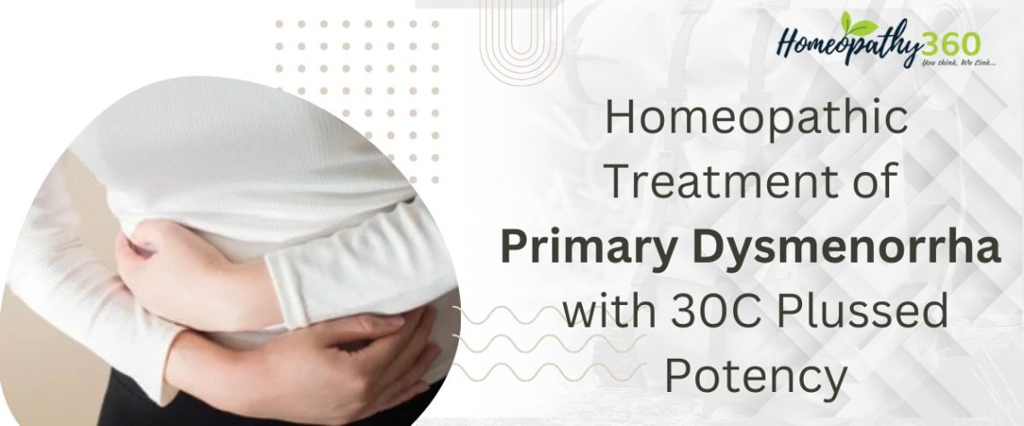 Homeopathic Treatment of Primary Dysmenorrhea with 30C Plussed Potency